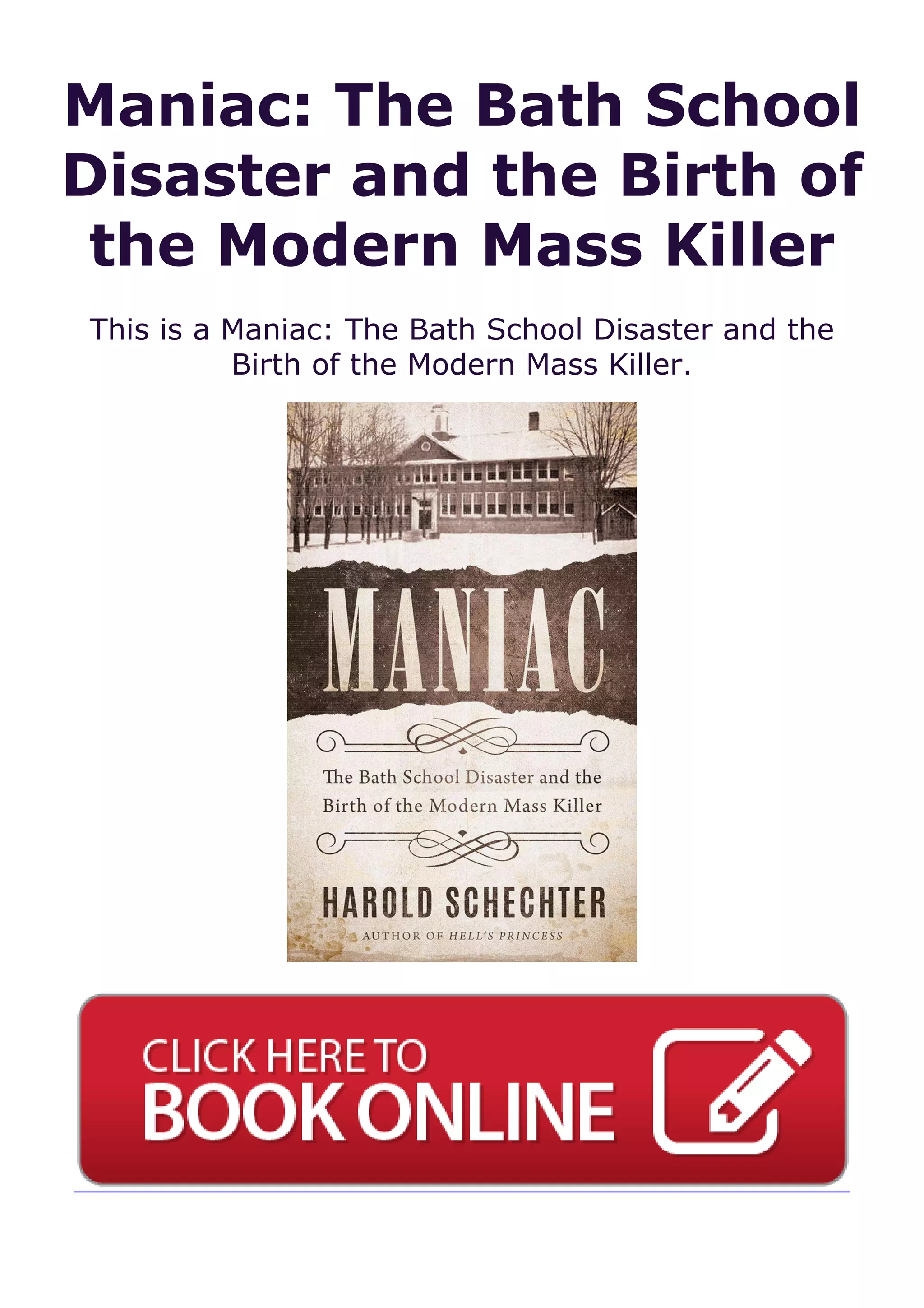 {PDF} Get||Maniac: The Bath School Disaster and the Birth of the Modern Mass Killer | PDF