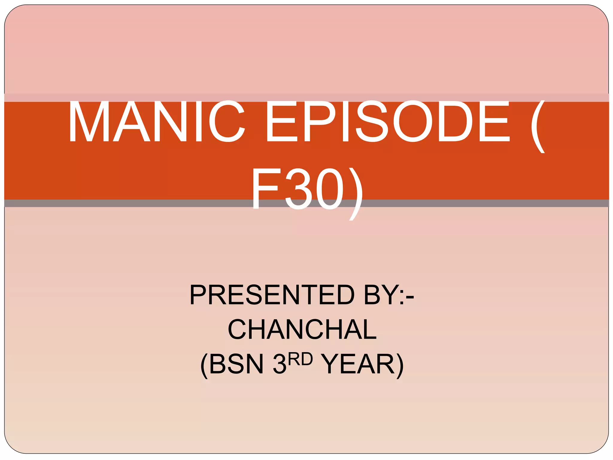 Manic episode ( f30), MANIA | PPTX