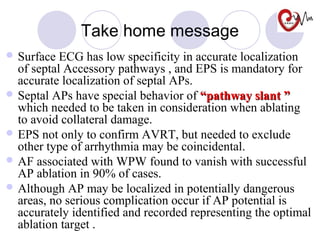 Manifest paraHisian accessory pathway (wpw) ablation our experience | PPT