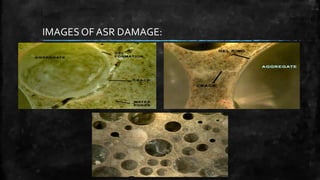 Manifestation and remediation of alkali aggregate reaction | PPTX