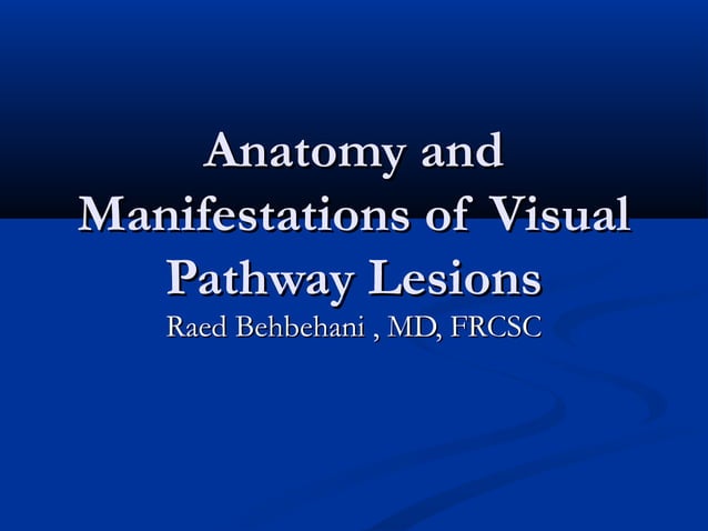Manifestations of visual pathway lesions | PPT | Brain and Nervous ...