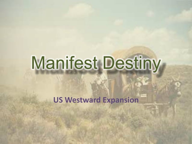 Manifest Destiny | PPT