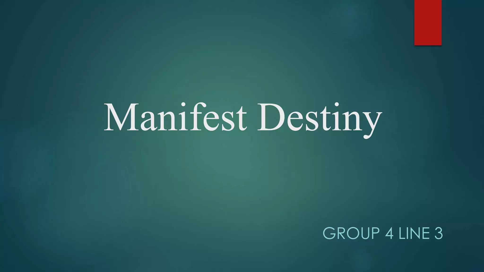 Manifest destiny | PPTX