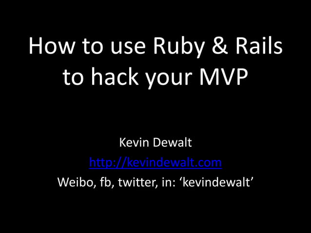 How to use Ruby & Rails to hack your MVP | PPT