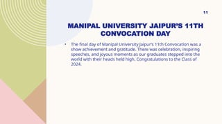 Manipal University Jaipur’s 11th Convocation, jaipur.manipal.edu.pptx