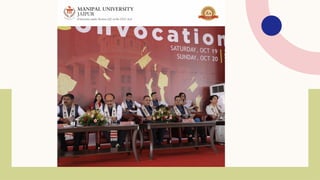Manipal University Jaipur’s 11th Convocation, jaipur.manipal.edu.pptx