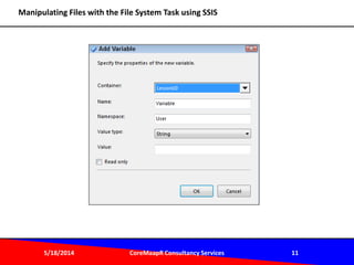Manipulating files with the file system task using SSIS | PPT