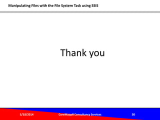 Manipulating files with the file system task using SSIS | PPT