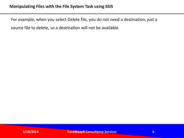 Manipulating files with the file system task using SSIS | PPT