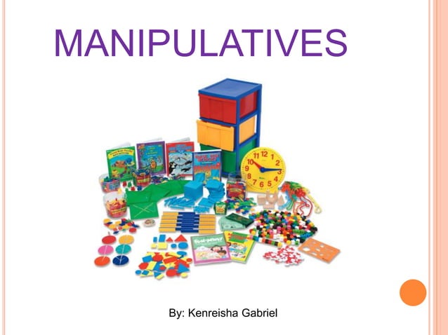 Manipulatives | PPTX | Model Toys | Hobbies & Interests