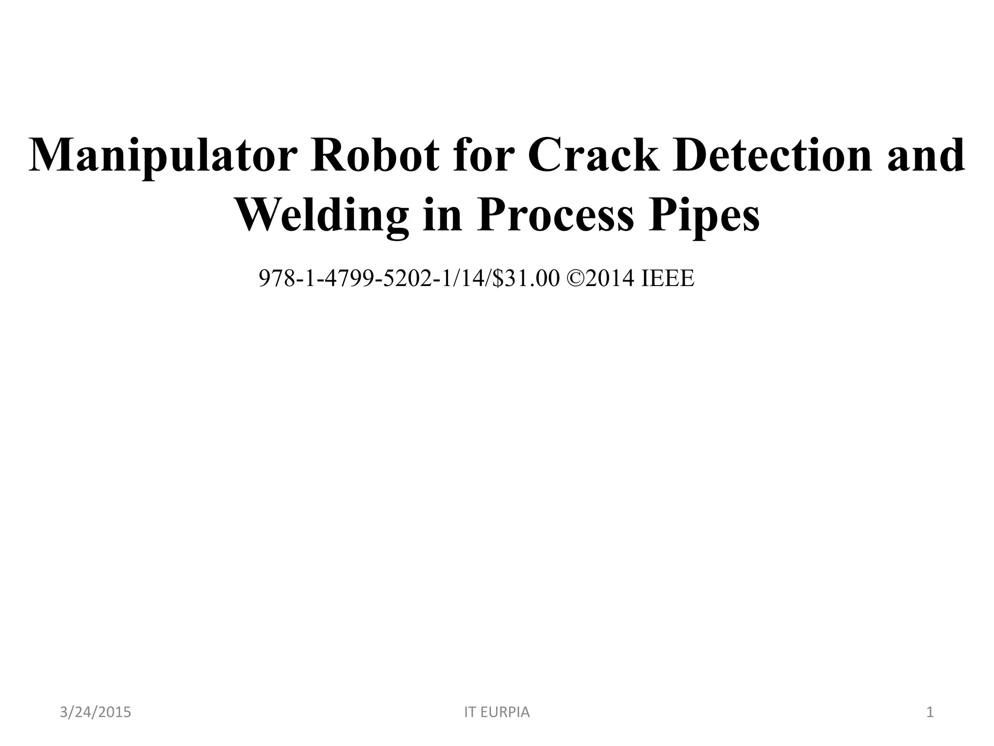 Manipulator robot for crack detection and welding | PPTX