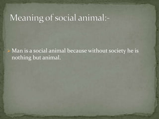 Man is a social animal | PPTX