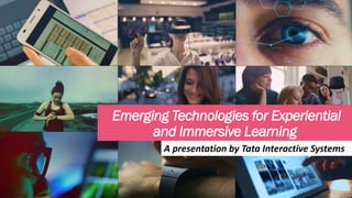 Emerging Technologies for Experiential and Immersive Learning | PPT ...