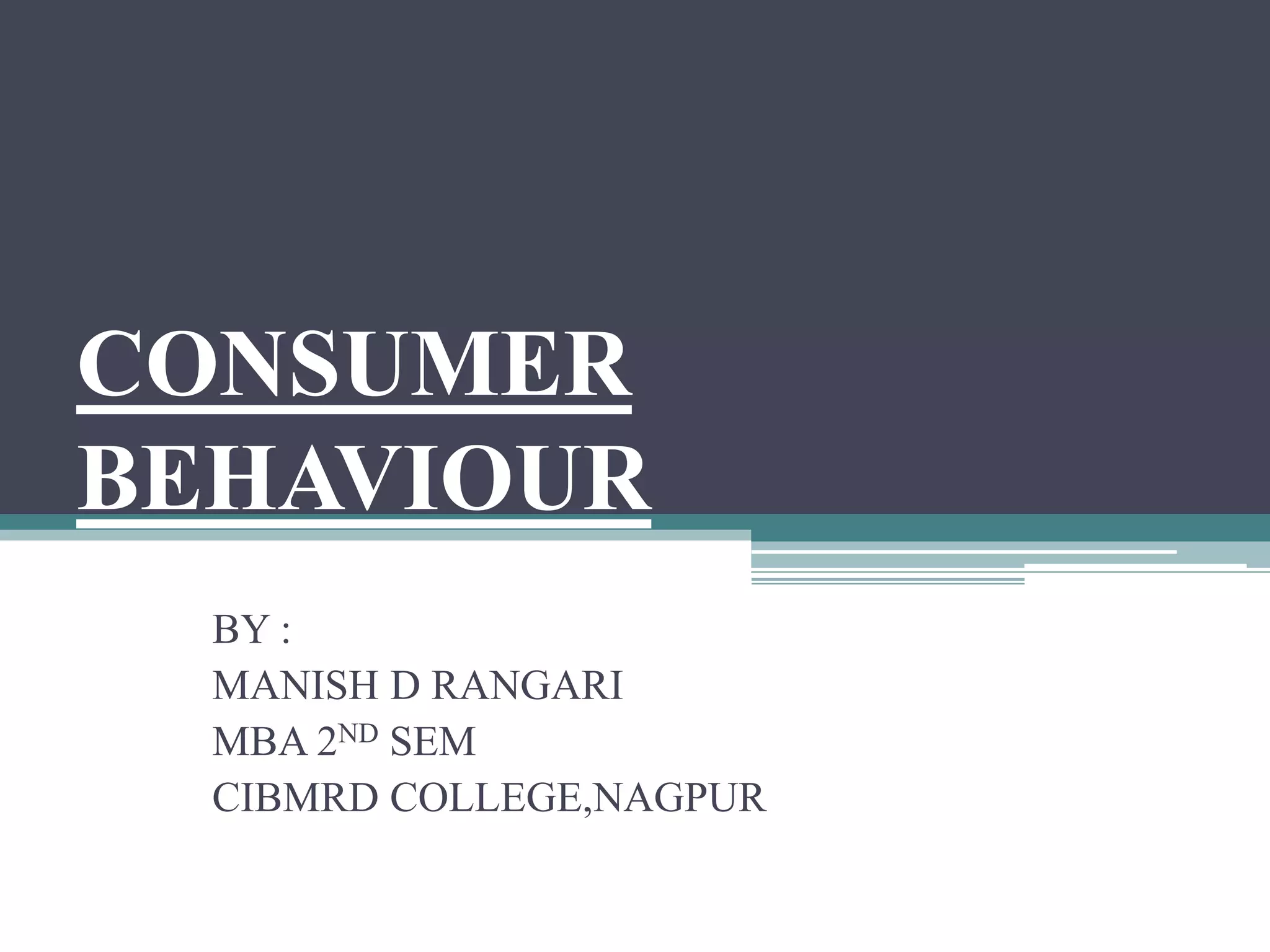 Consumer Behaviour by Manish Rangari | PPT