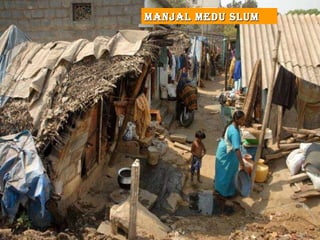 Maduarai Slums-Manjalmedu-2010 | PPT