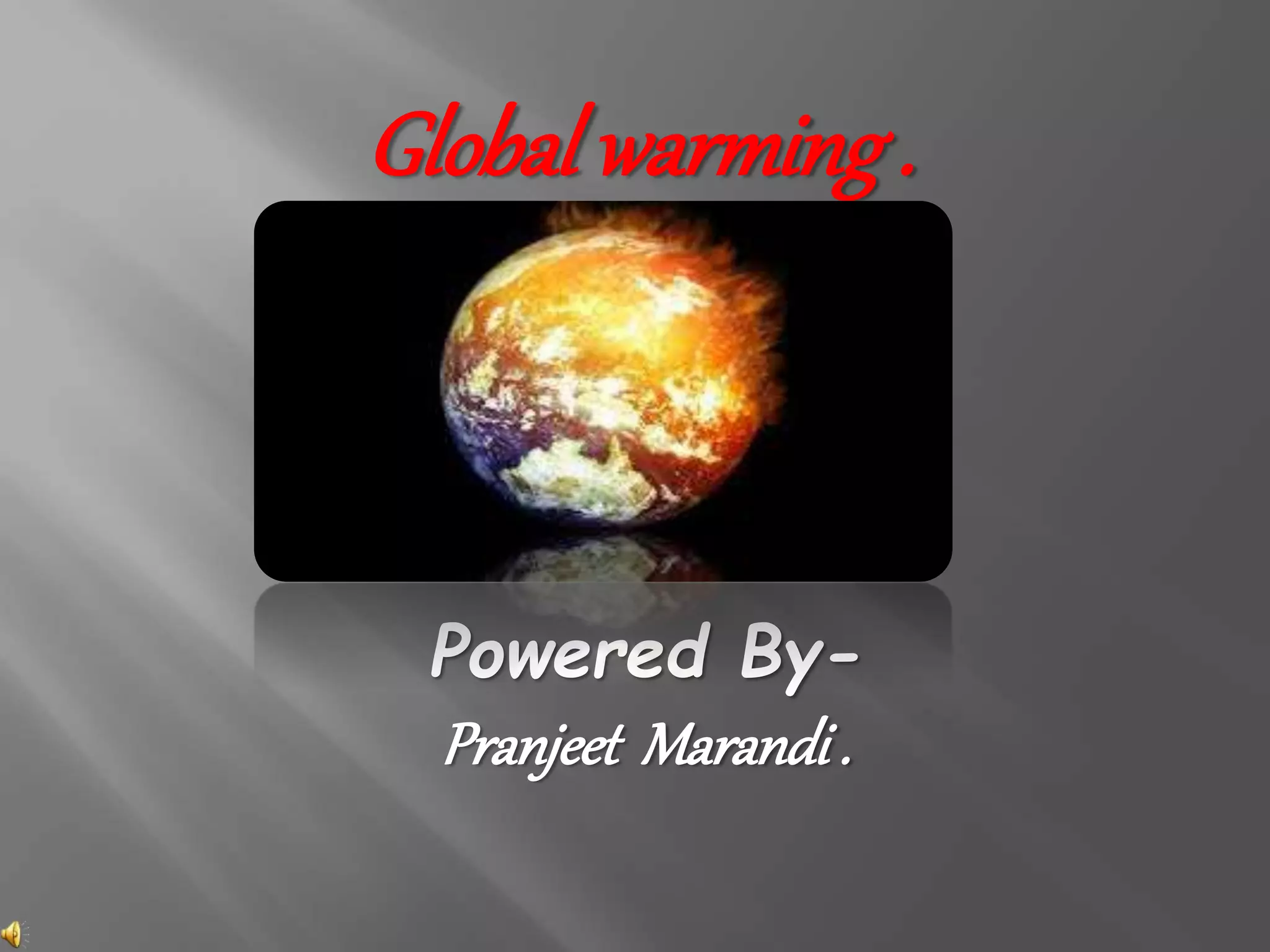 global warming. ppt | PPTX