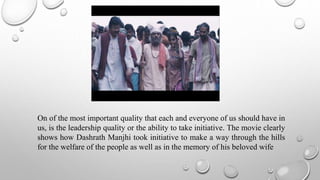 Manjhi – the mountain man prepared by Arindam Majumder | PPTX