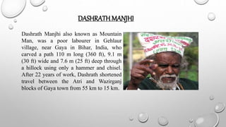 Manjhi – the mountain man prepared by Arindam Majumder | PPTX