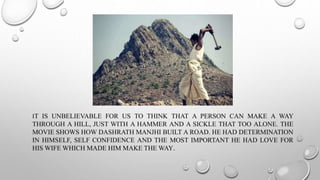 Manjhi – the mountain man prepared by Arindam Majumder | PPTX