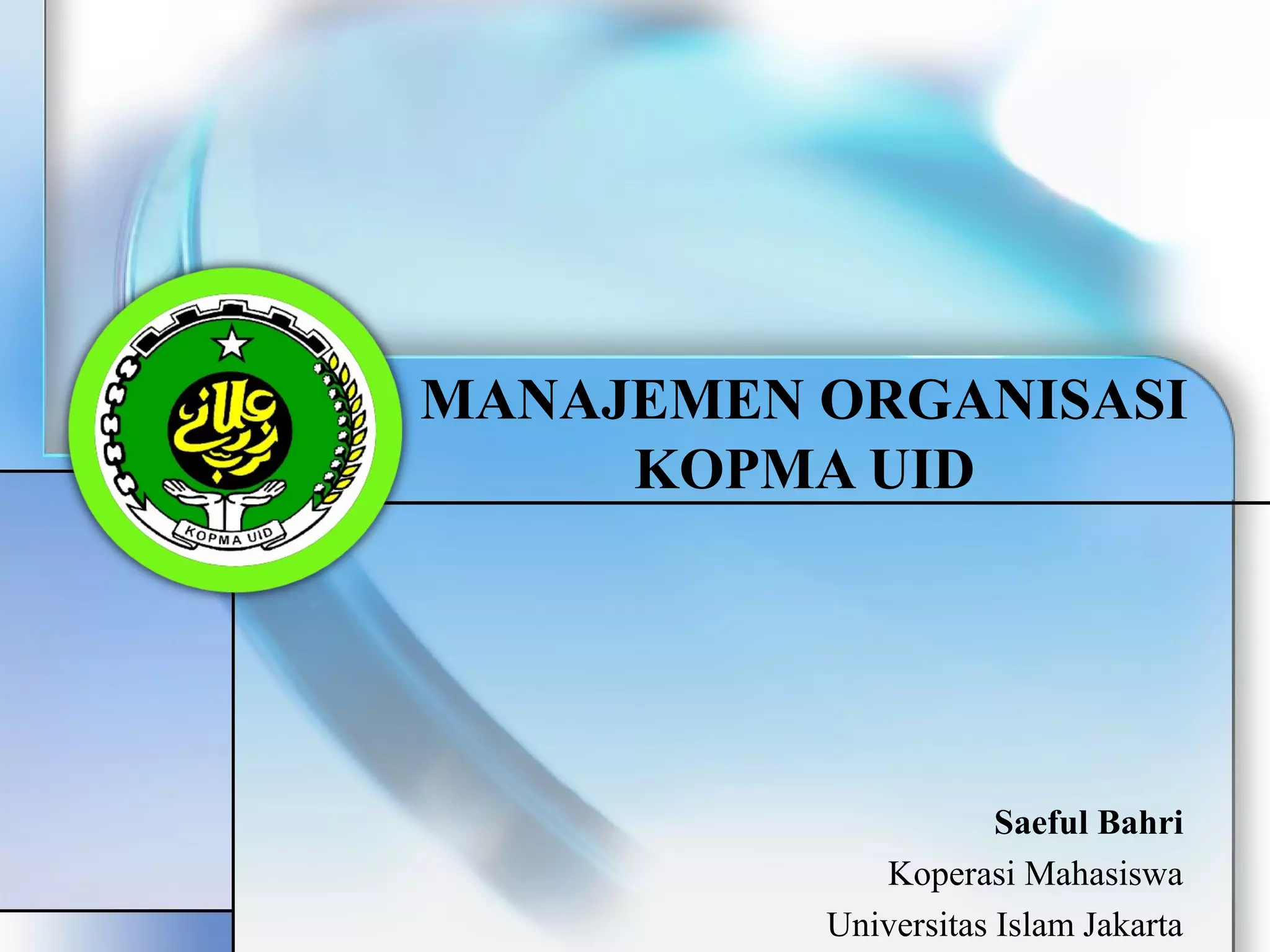 Manajemen organisasi kopma UID | PPT