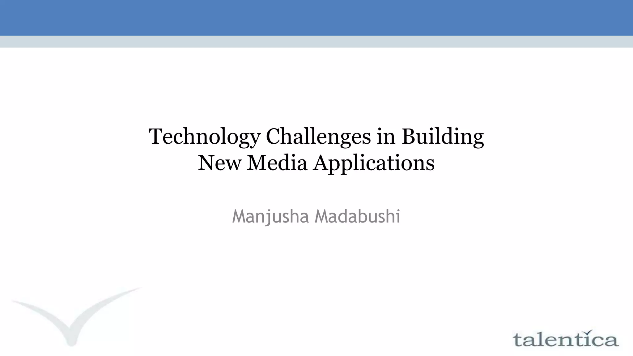 Technology Challenges in Building New Media Applications | PPTX | Cloud ...
