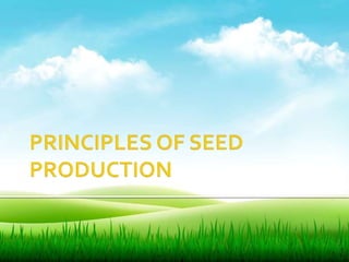 principles of seed production | PPTX