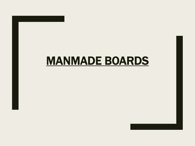 MANMADE BOARDS.pptx