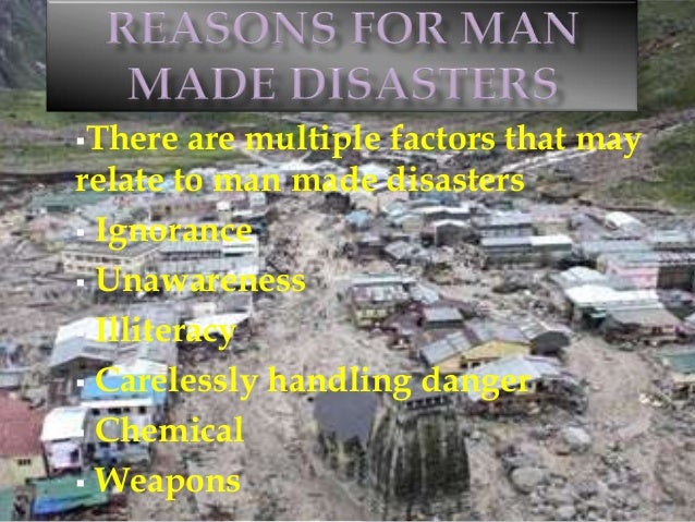 Man made disasters