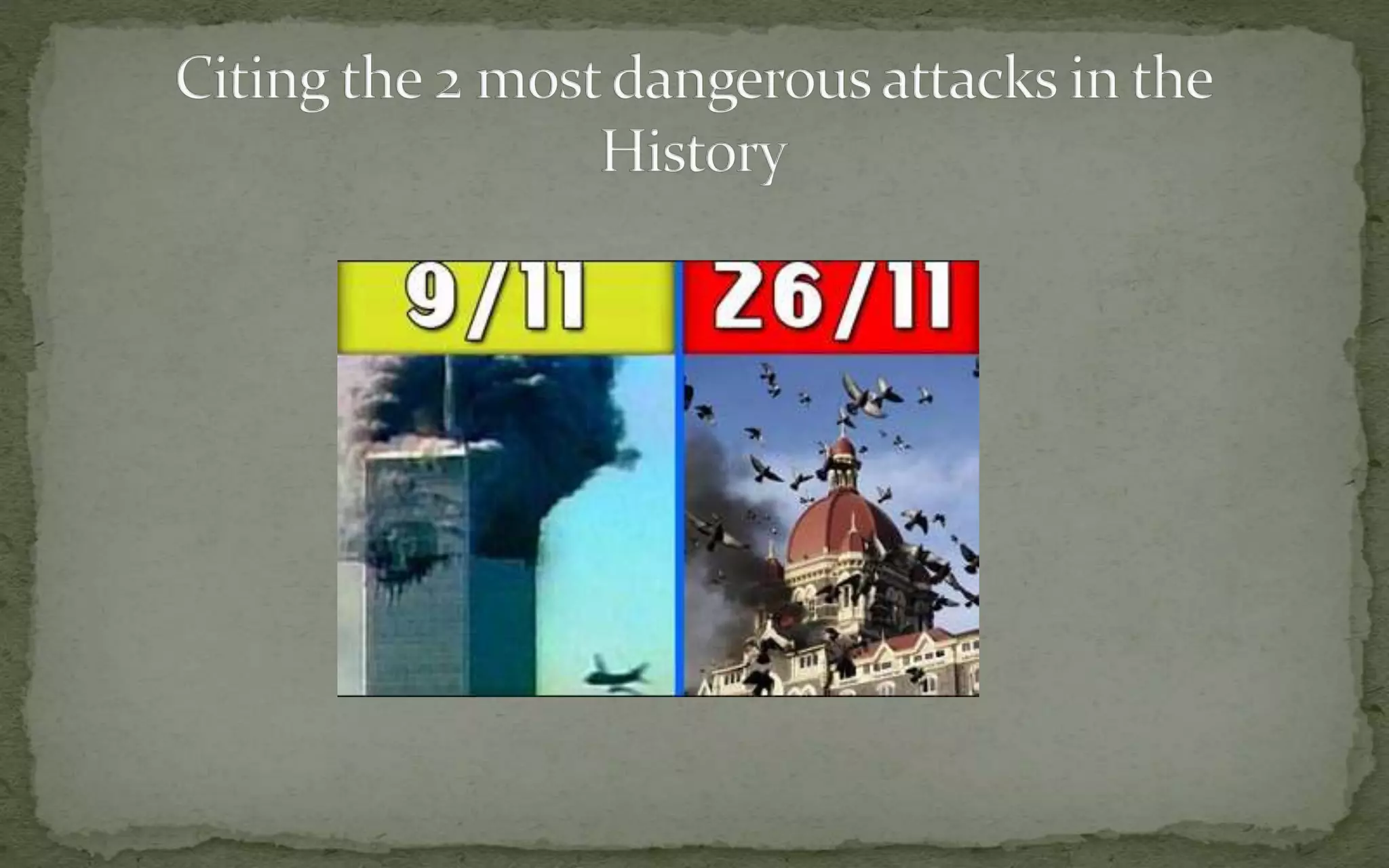 Man made Disasters - Terrorism - WTC vs Mumbai Attacks | PPTX