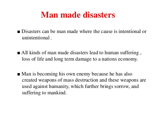 Man made disasters