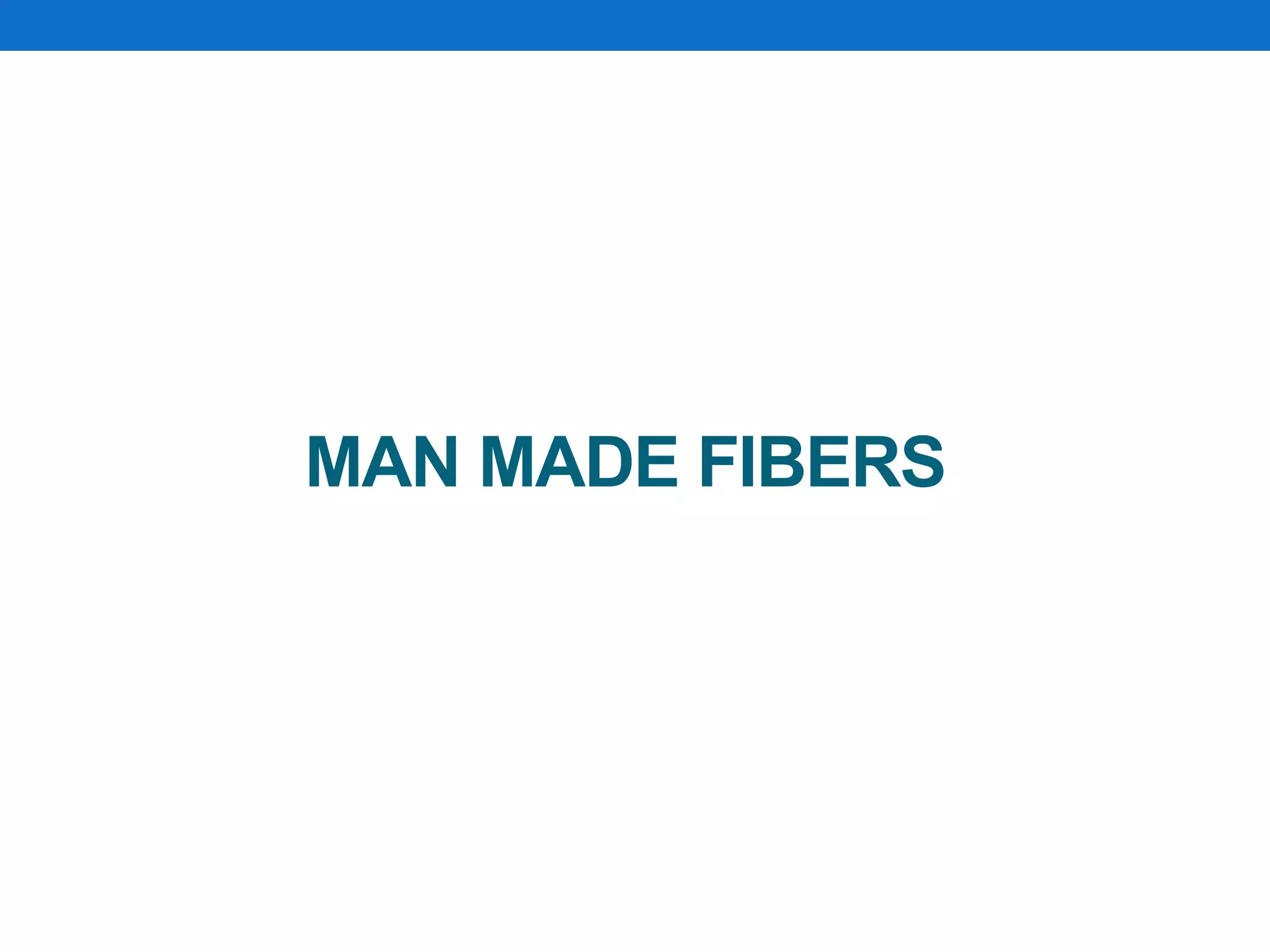 Man made fibers | PPTX