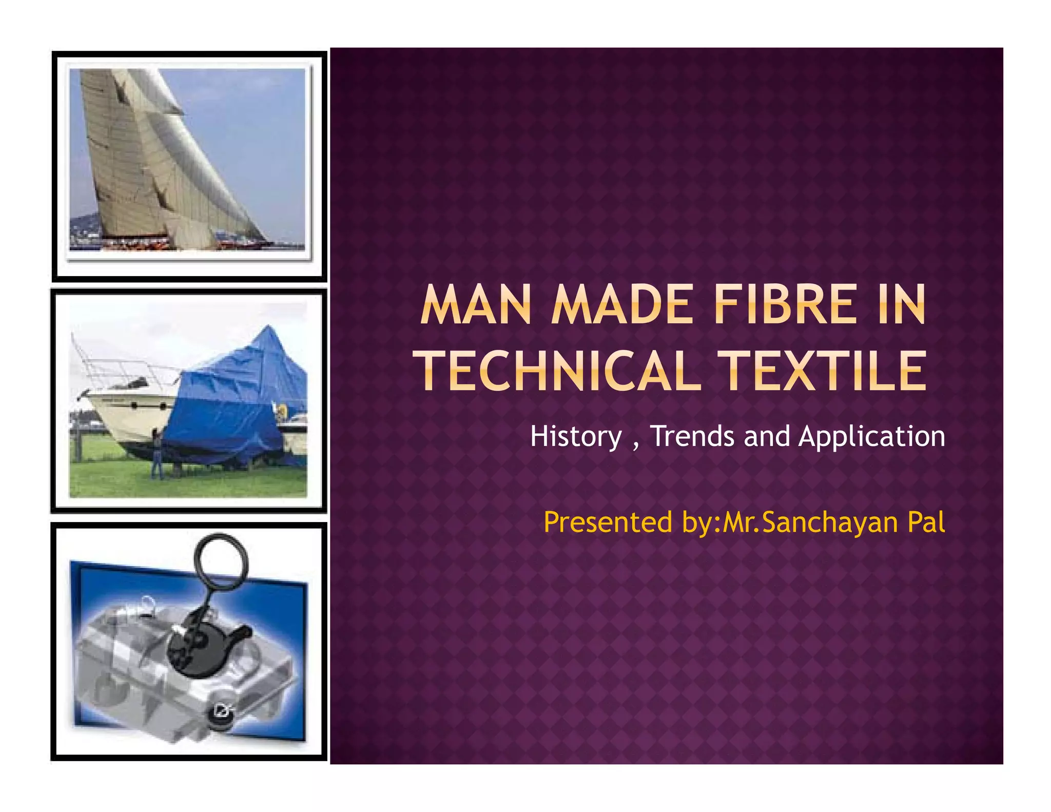 Man made fibre in technical textile history, trends and application | PDF