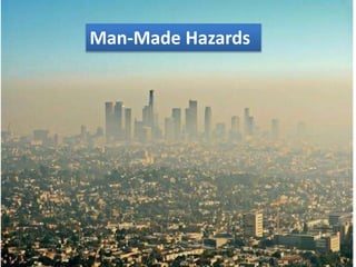 Man made hazards | PPTX