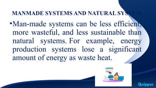 MANMADE SYSTEMS.pptx MANMADE SYSTEMS.pptxMANMADE SYSTEMS.pptx