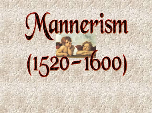 mannerism.pptx iman addition.pptx