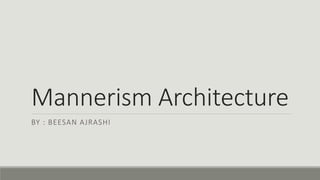 Architectural History - Mannerism Architecture.pptx