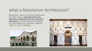Architectural History - Mannerism Architecture.pptx