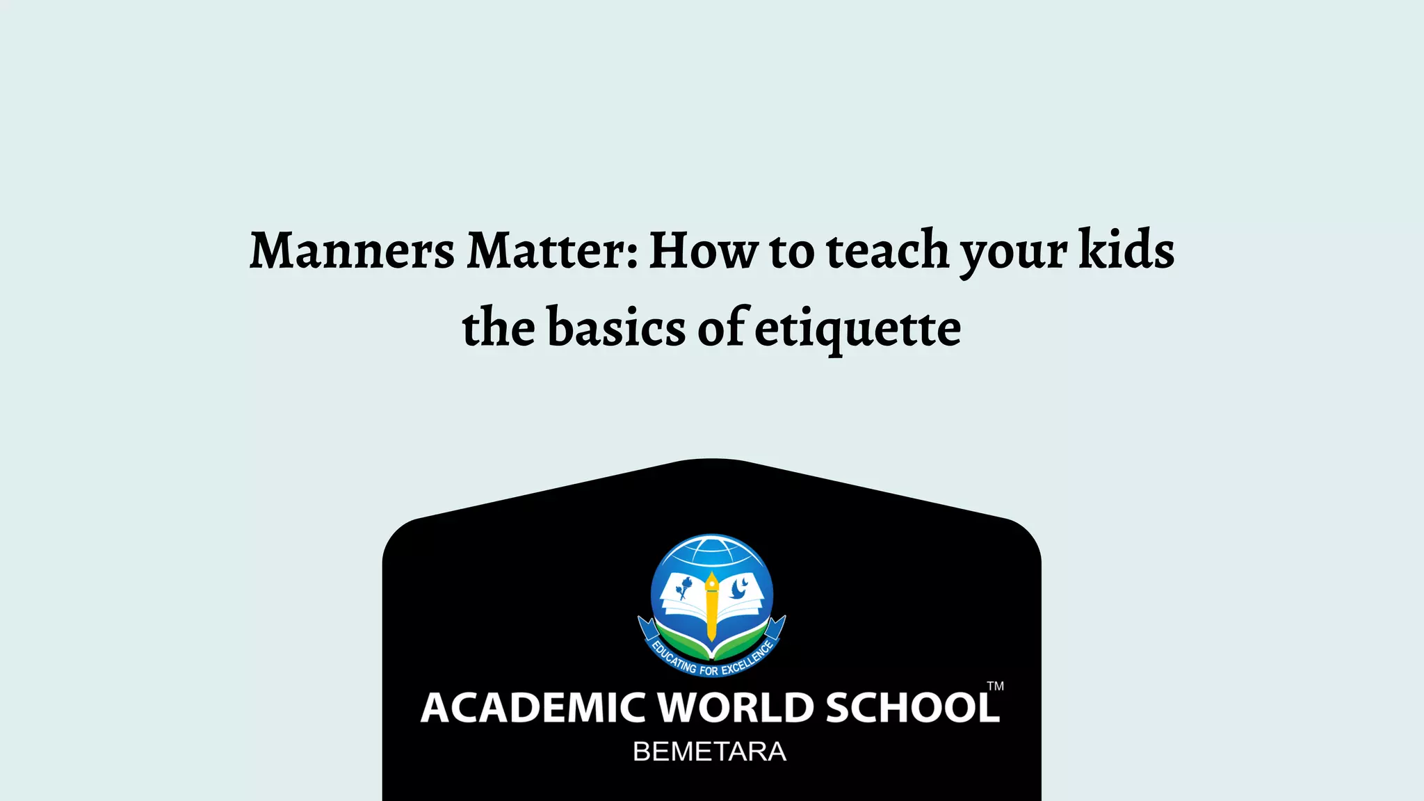 Manners Matter How to teach your kids the basics of etiquette.pdf