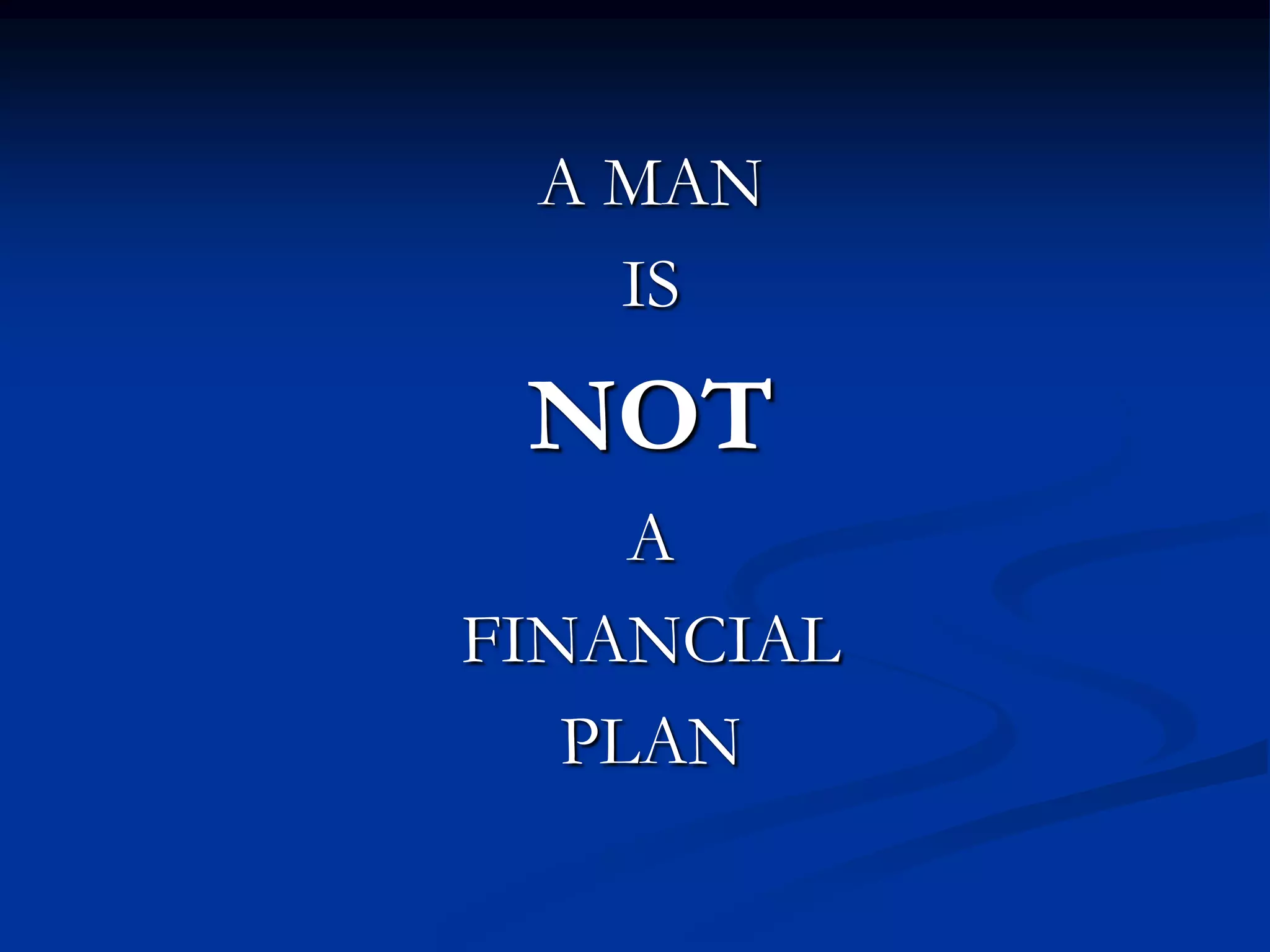 Man Not A Financial Plan | PPT