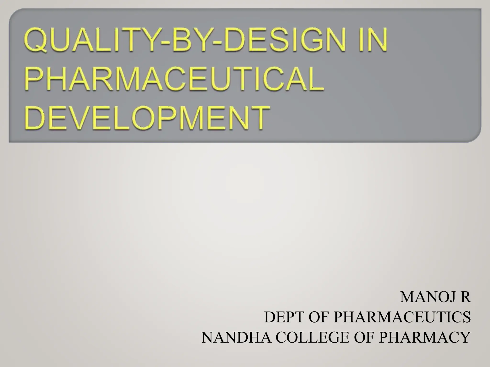 QBD IN PHARMACEUTICAL DEVELOPMENT | PPTX