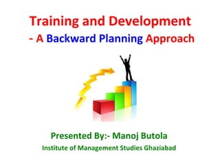 Training and Development - A Backward Planning Approach | PPT ...
