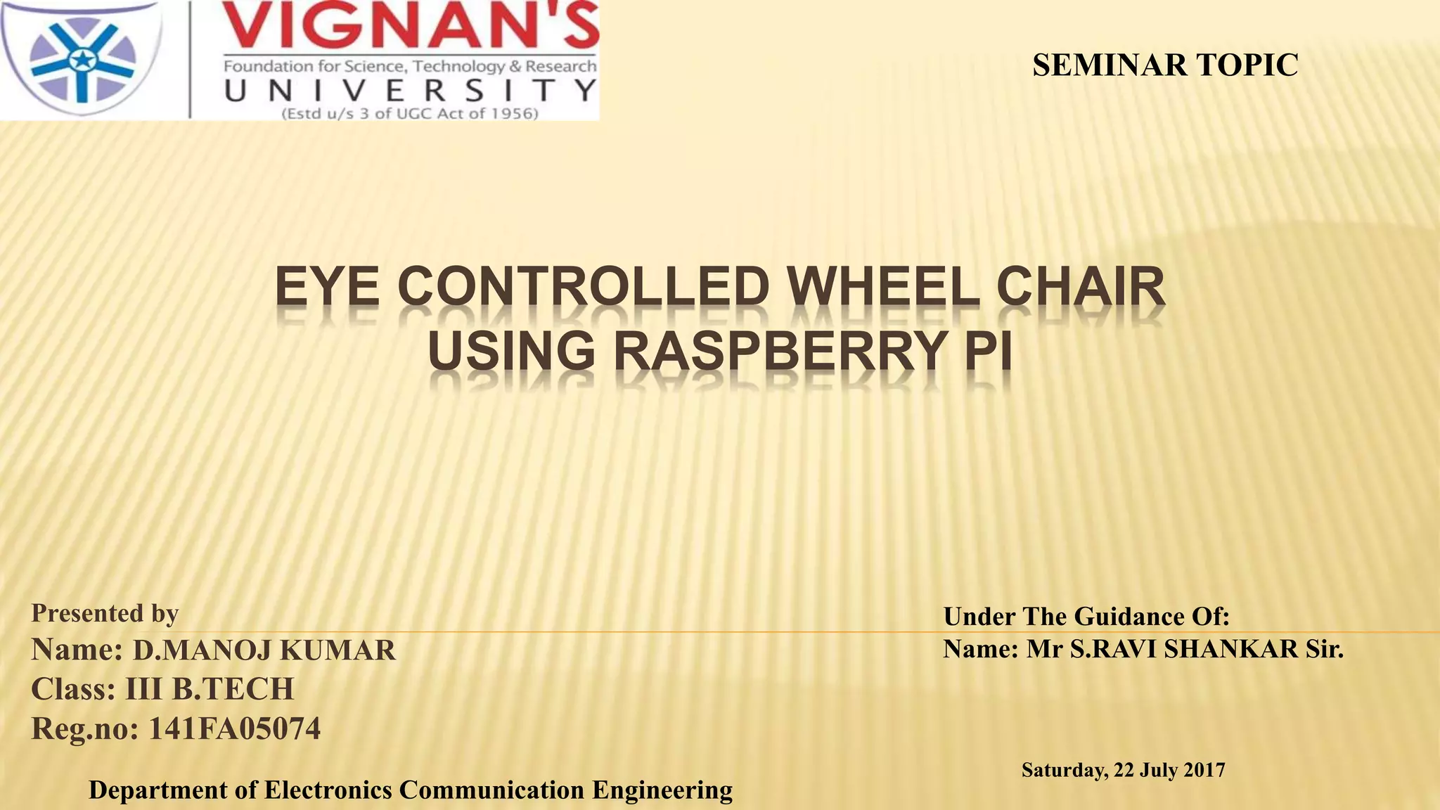 EYE CONTROLLED WHEEL CHAIR USING RASPBERRY PI | PPT