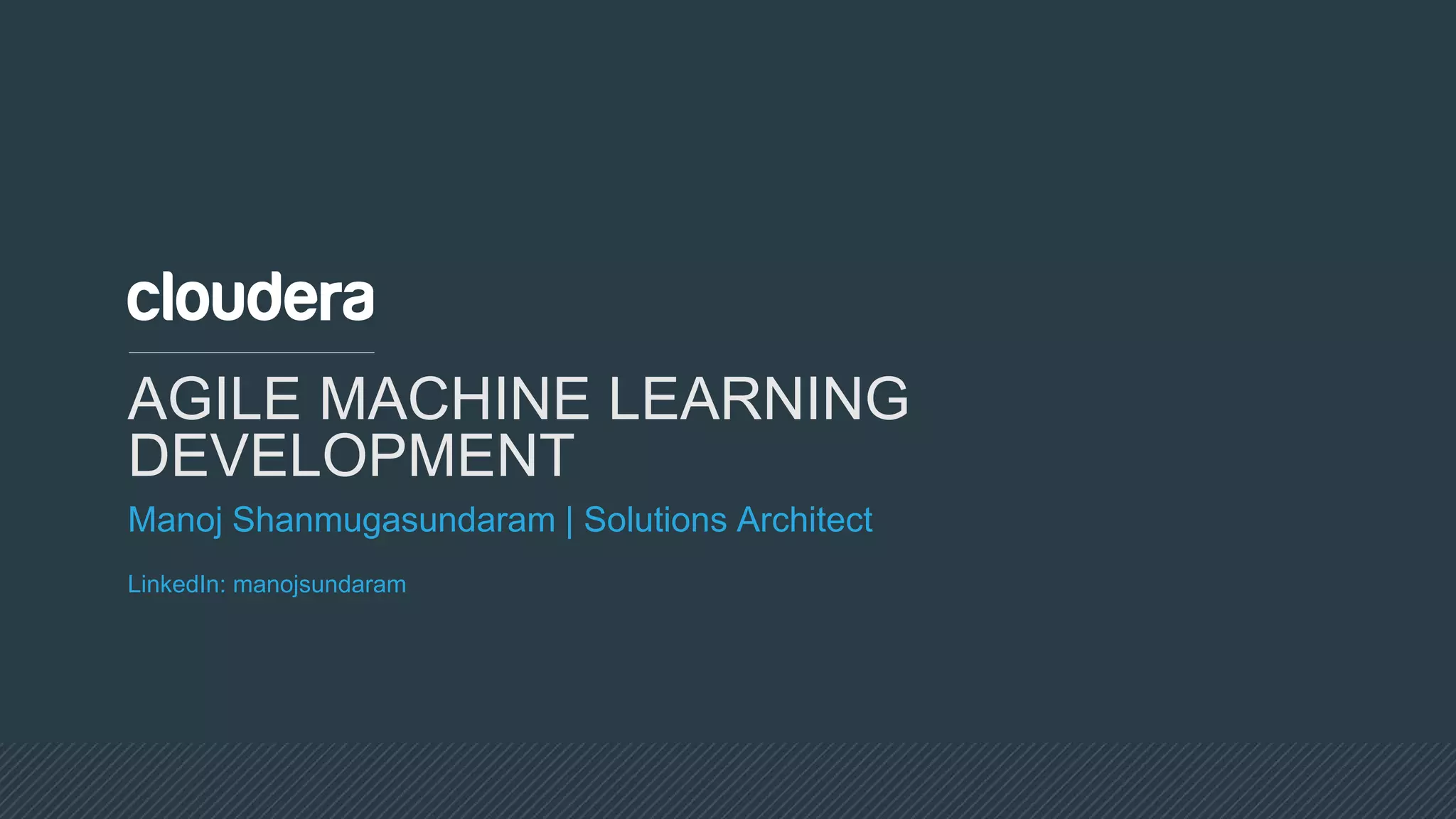 Manoj Shanmugasundaram - Agile Machine Learning Development | PPTX