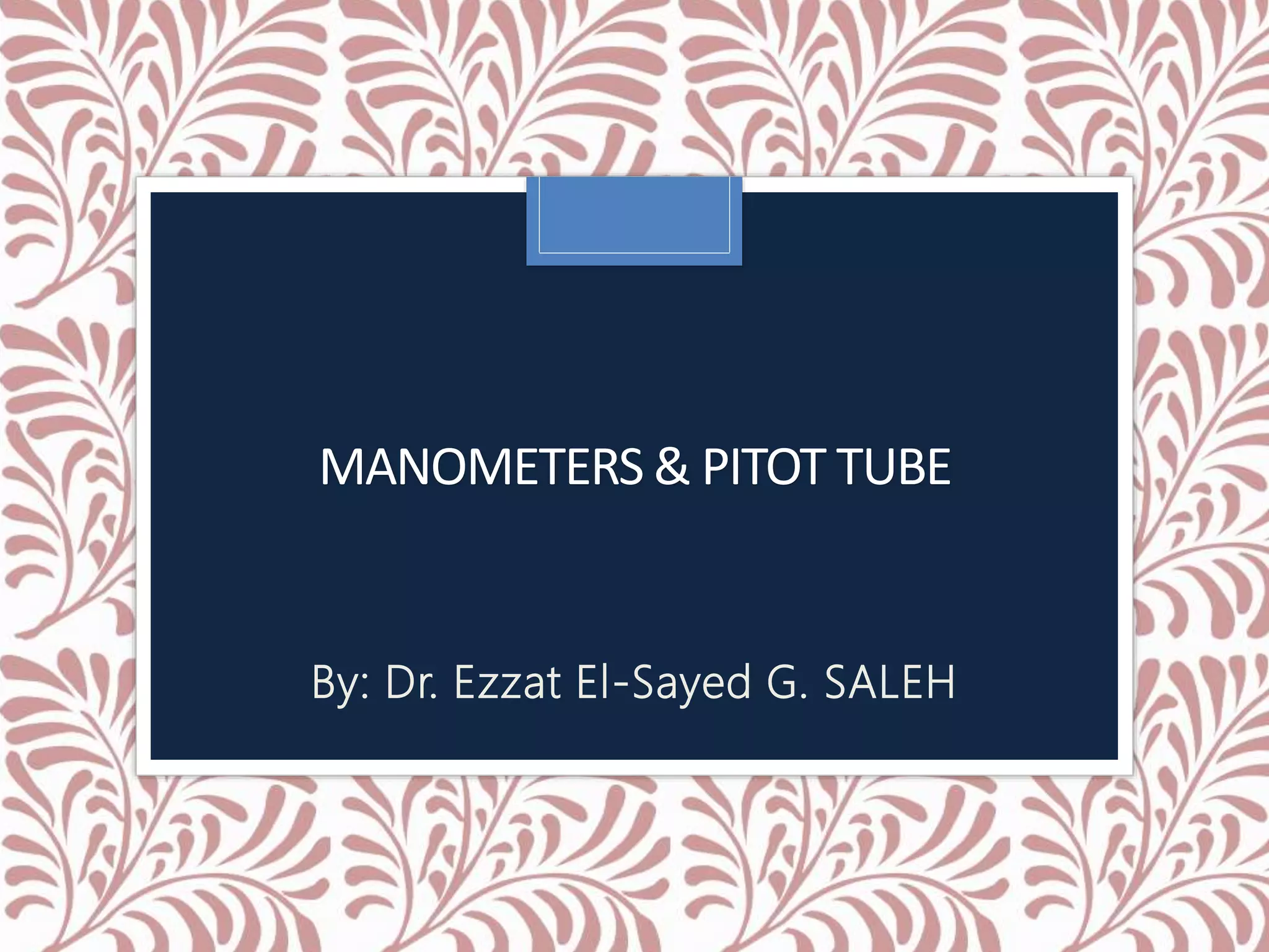 Manometers, Pitot tube and Pumps & Turbines Final. | PPTX