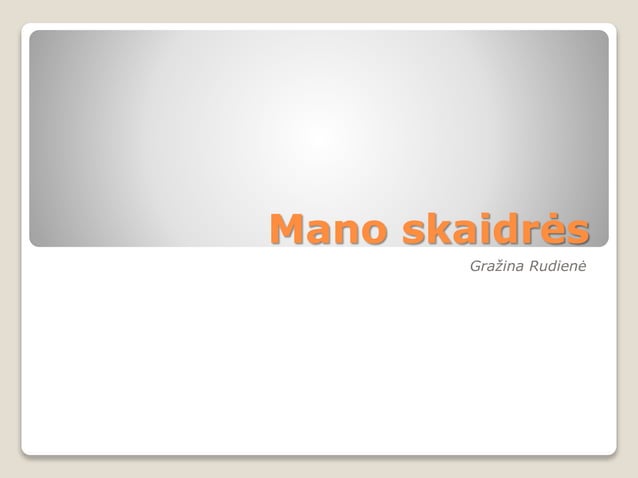 Mano skaidres | PPT