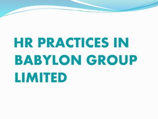 HR Practices in Babylon Group Limited | PPT