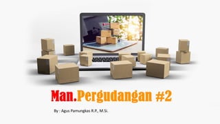 Pengertian dan aplikasi Man Pergudangan #2.pdf