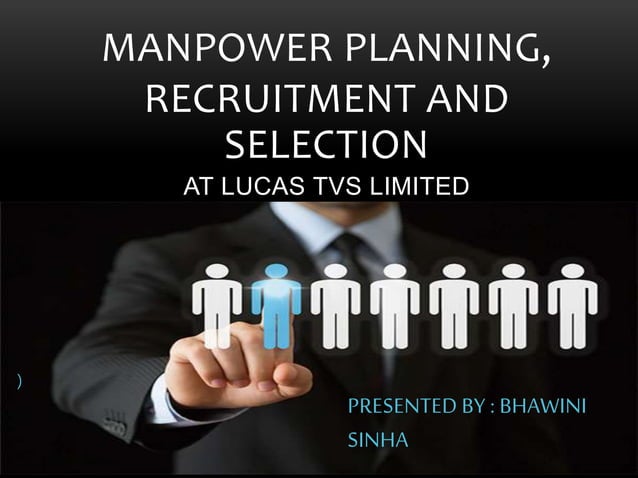 Manpower planning, Recruitment and Selection | PPTX