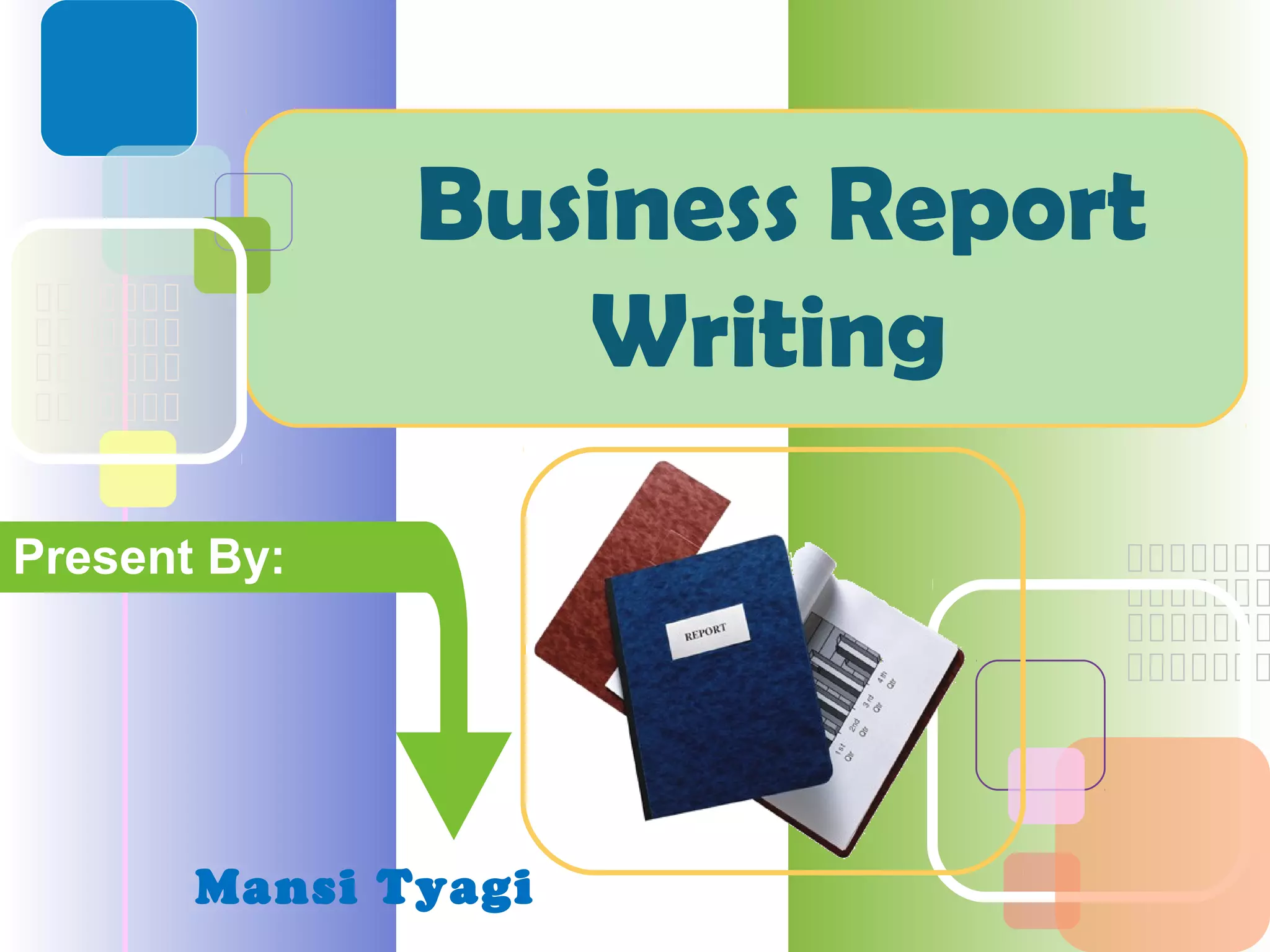 BUSINESS REPORT WRITING | PPT