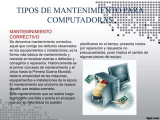 tipos de mantenimiento !! | PPTX | Computing | Technology & Computing